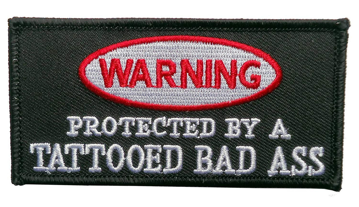 Warning Protected By A Tattooed Bad Ass Patch (Iron On) – MILTACUSA